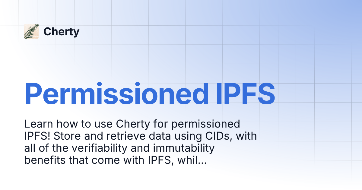 Permissioned IPFS | Cherty